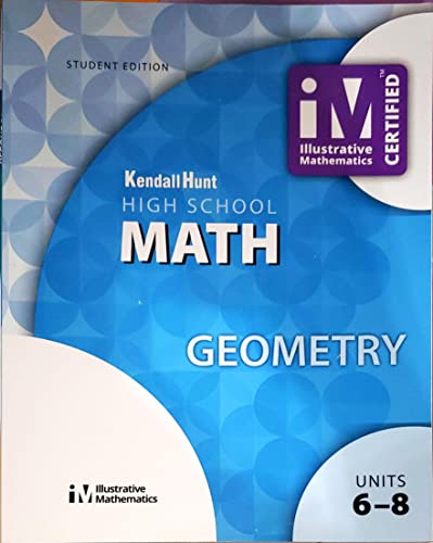 Illustrative Mathematics, High School Math, Geometry, Student Workbook, Book 3, Units 6-8, c ...