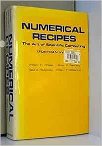 Numerical Recipes in FORTRAN: Press, W. H., Flannery, B. P., Teukolsky ...