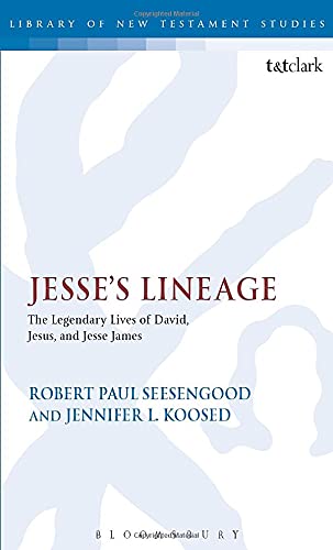 Jesse's Lineage: The Legendary Lives of David, Jesus, and Jesse James ...