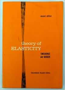 Theory of elasticity, (Engineering societies monographs): Stephen Timoshenko: Amazon.com: Books