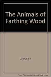 The Animals of Farthing Wood: Colin Dann: 9780525666776: Amazon.com: Books