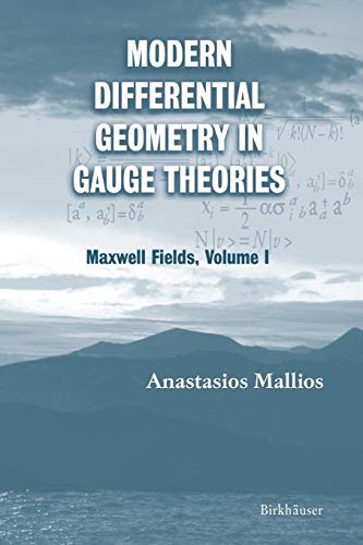 Modern Differential Geometry in Gauge Theories: Maxwell Fields, Volume ...