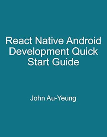 Amazon.com: React Native Android Development Quick Start Guide eBook ...