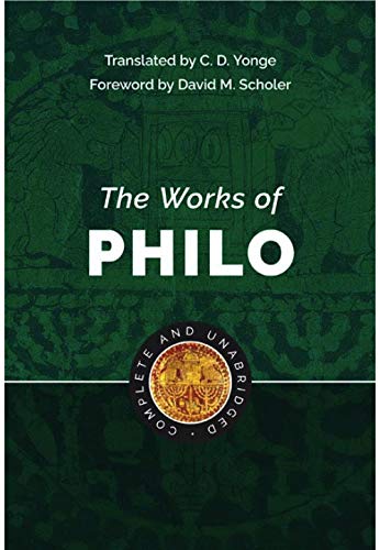 The Works of Philo: Complete and Unabridged: Philo, C. D. Yonge, David ...