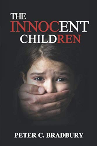 Amazon.com: The Innocent Children: 9781492248132: Bradbury, Peter C: Books
