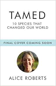 Tamed: Roberts, Alice: 9781786330611: Amazon.com: Books