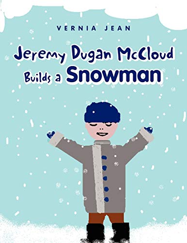 Jeremy Dugan McCloud Builds a Snowman: Jean, Vernia: 9781450086011 ...