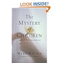 The Mystery of Children: What Our Kids Teach Us about Childlike Faith ...