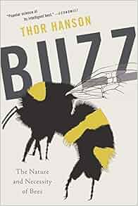 Buzz: The Nature and Necessity of Bees: Thor Hanson: 9781541699533 ...