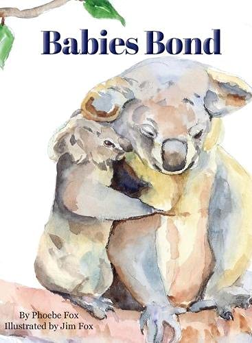 Babies Bond: Fox, Phoebe, Fox, Jim, Luman, Rachel: 9780996744546 ...