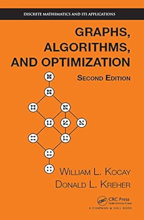 Graphs, Algorithms, and Optimization (Discrete Mathematics and Its ...
