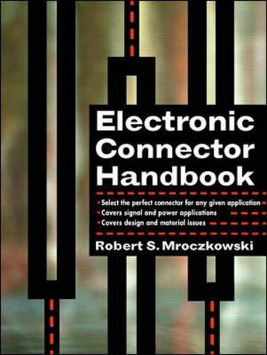 Electronic Connector Handbook: Technology and Applications: Mroczkowski ...