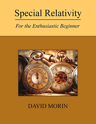 Special Relativity: For the Enthusiastic Beginner: Morin, David J ...