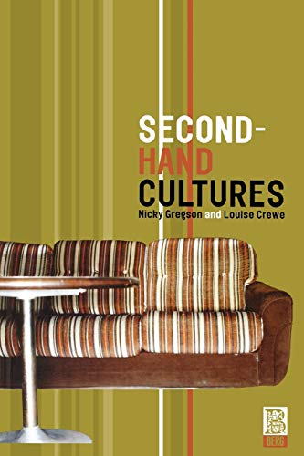 Second-Hand Cultures (Materializing Culture): Crewe, Louise, Gregson ...