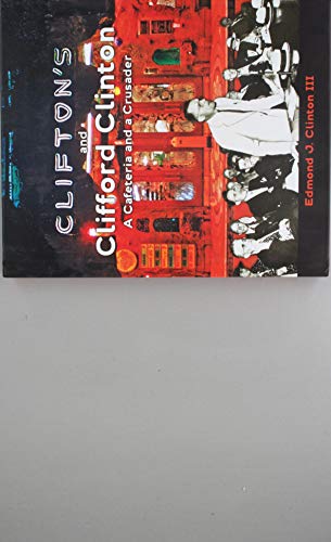 Clifton's and Clifford Clinton: A Cafeteria and a Crusader: Clinton III ...