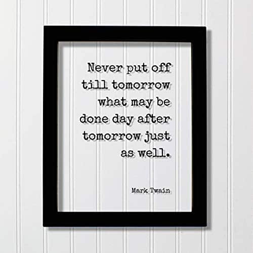 Amazon.com: Mark Twain - Floating Quote - Never put off till tomorrow ...