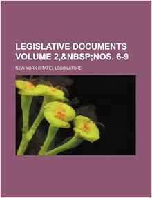Legislative documents Volume 2, : Legislature, New York.: 9781130343922 ...