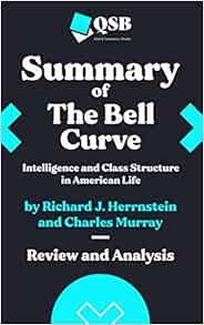 Summary of The Bell Curve: Intelligence and Class Structure in American ...