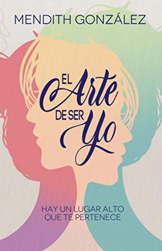 El arte de ser yo (Spanish Edition): González, Mendith: 9781649703811 ...