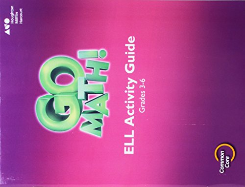 GO Math!: English Language Learners Activity Guide, Teacher Edition Grades 3-6: HOUGHTON MIFFLIN ...