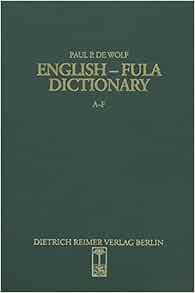 English-Fula Dictionary: Fulfulde, Pulaar, Fulani : a multidialectal ...