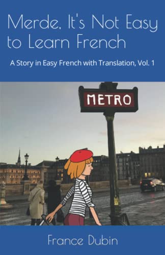 Merde, It's Not Easy to Learn French: A Story in Easy French with ...