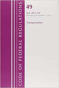 Title 49 Transportation 300-399 (2011 Title 49: Transportation): 2011: ...