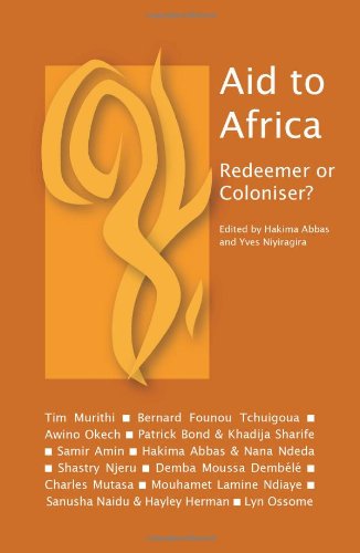 Aid to Africa: Redeemer or Coloniser?: Samir Amin, Patrick Bond, Demba ...