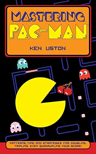 Mastering Pac-Man: Uston, Ken: 9781626548978: Amazon.com: Books