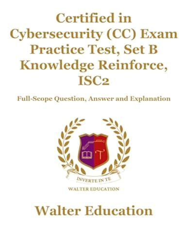 Certified in Cybersecurity (CC) Exam Practice Test, Set B Knowledge ...