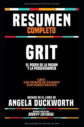Resumen Completo "Grit: El Poder De La Pasion Y La Perseverancia (Grit ...