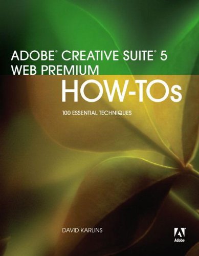 Adobe Creative Suite 5 Web Premium How-Tos: 100 Essential Techniques ...