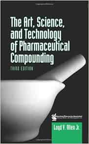 The Art, Science, and Technology of Pharmaceutical Compounding ...