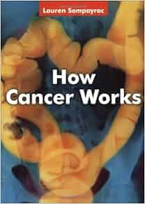 How Cancer Works: 9780763718213: Medicine & Health Science Books ...