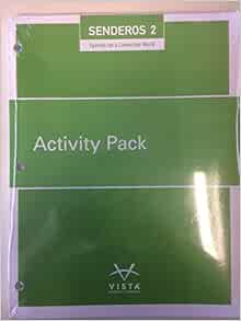 Senderos 2: Spanish for a Connected World, Activity Pack: Vista Higher ...