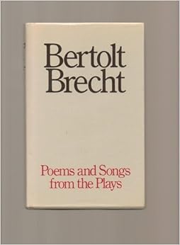 Poems and Songs from the Plays (Bertolt Brecht: plays, poetry and prose ...