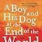 A Boy and His Dog at the End of the World: A Novel: Fletcher, C. A ...