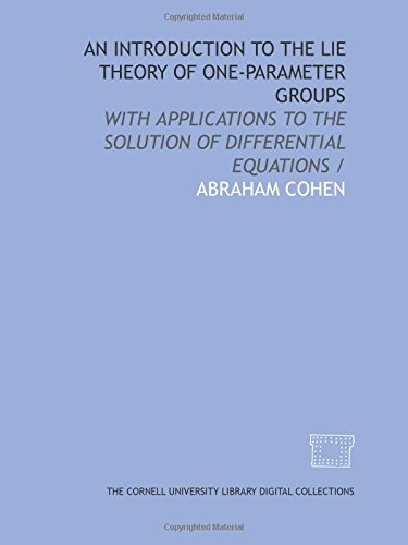 An introduction to the Lie theory of one-parameter groups: with applications to the solution of ...