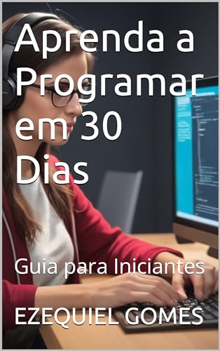 Aprenda a Programar em 30 Dias: Guia para Iniciantes - eBook, Resumo ...