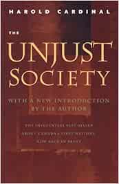 The Unjust Society: Cardinal, Harold: 9781771000055: Books - Amazon.ca