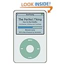 The Perfect Thing: How the iPod Shuffles Commerce, Culture, and ...