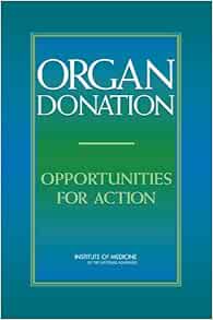 Organ Donation: Opportunities for Action: 9780309101141: Medicine ...