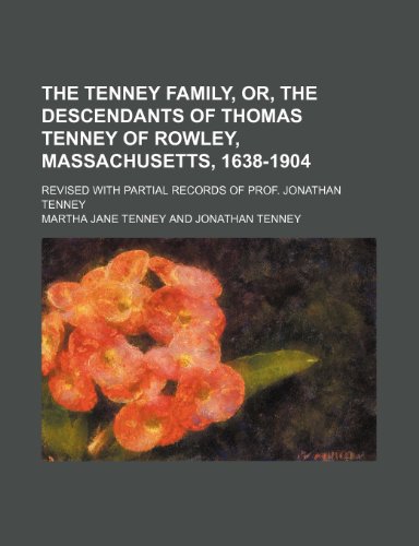 The Tenney family, or, The descendants of Thomas Tenney of Rowley ...