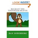 Buckley the Toothless Beaver - Kindle edition by Dan Soderberg ...