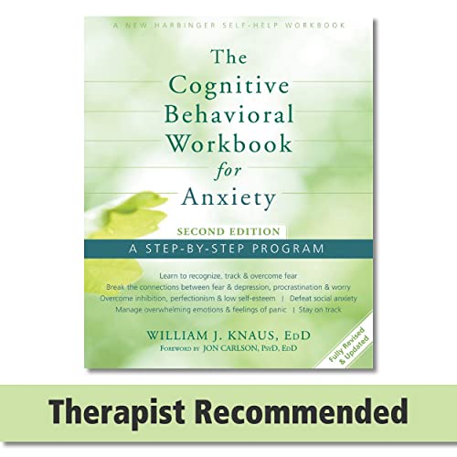 The Cognitive Behavioral Workbook For Anxiety A Step By Step Program The Cognitive Behavioral Workbook For Anxiety A Step By Step Program
