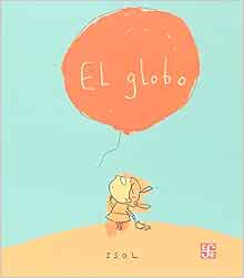 El globo (Spanish Edition): Isol: 9789588249094: Amazon.com: Books