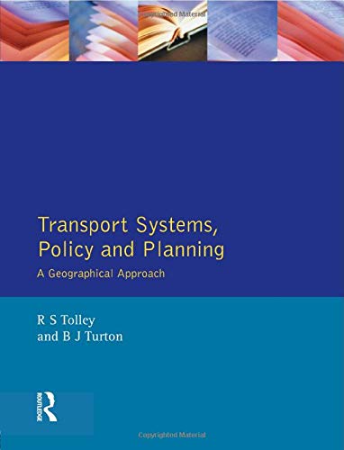 Transport Systems, Policy and Planning: A Geographical Approach: Tolley ...