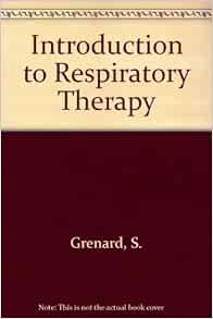 Introduction to Respiratory Therapy: 9780815139737: Medicine & Health ...