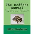 The Redfoot Manual: A Beginner's Guide To The Redfoot Tortoise ...