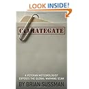 Climategate: A Veteran Meteorologist Exposes the Global Warming Scam ...